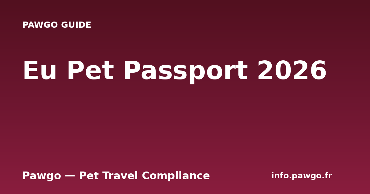 EU Pet Passport 2026: New Rules & April Changes | Pawgo
